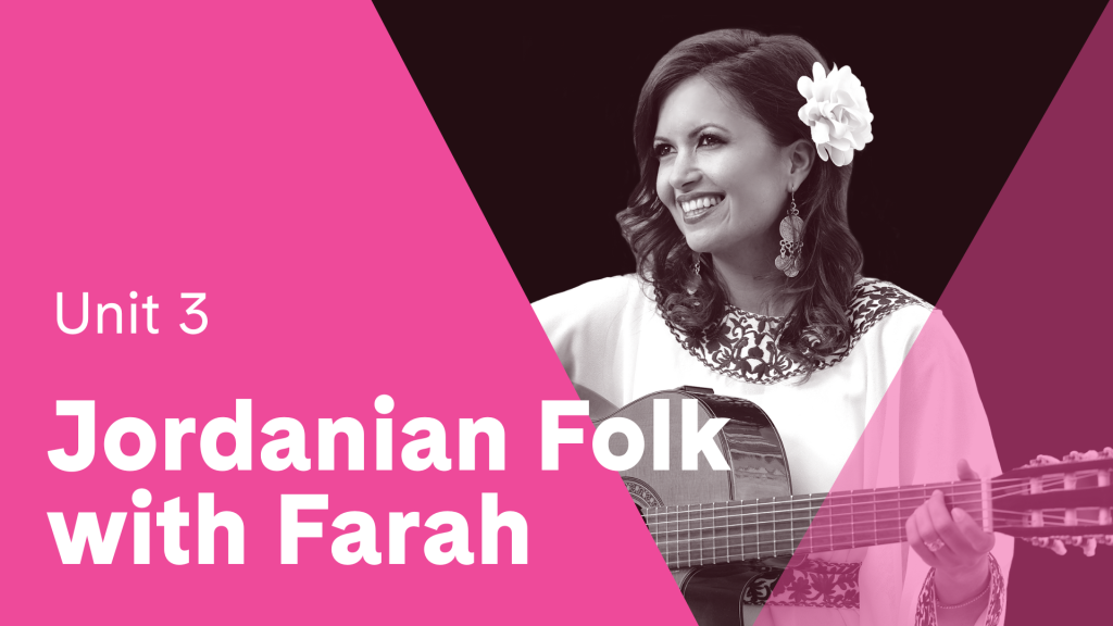 Unit 3 – Jordanian Folk with Farah – Musical Explorers